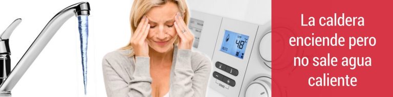 La caldera enciende pero no calienta el agua – arregla tu caldera